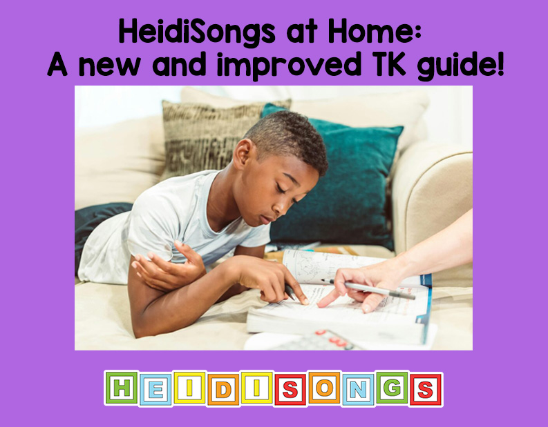 HeidiSongs at Home: A new and improved TK guide! - HeidiSongs Blog | Sing Along Songs that Teach!